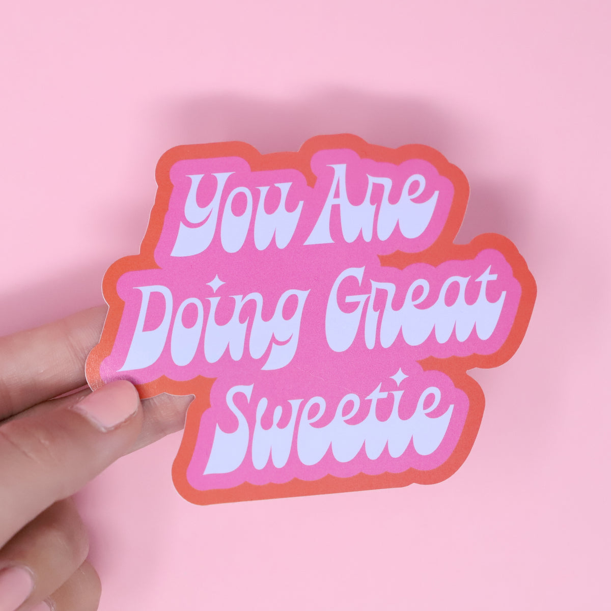You Are Doing Great Sweetie sticker – Made Au Gold
