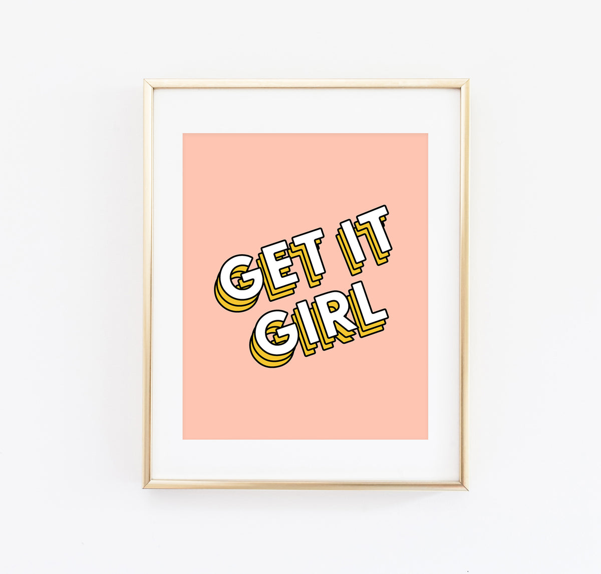 Get it girl print – Made Au Gold